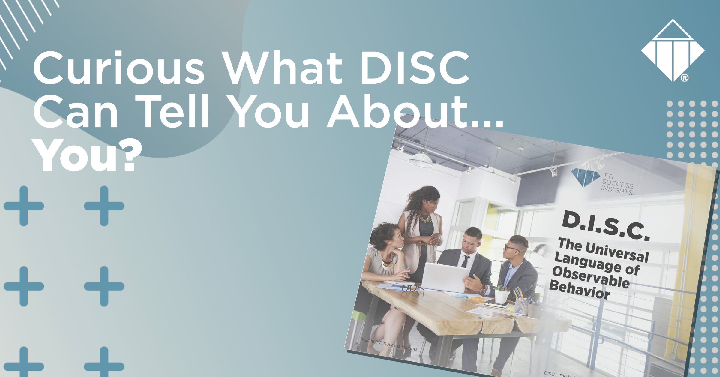 Understanding Behavioral Styles Through DISC | Free Ebook